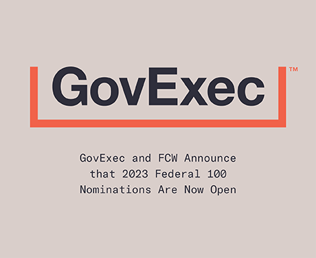 GovExec and FCW Announce that 2023 Federal 100 Nominations Are Now Open